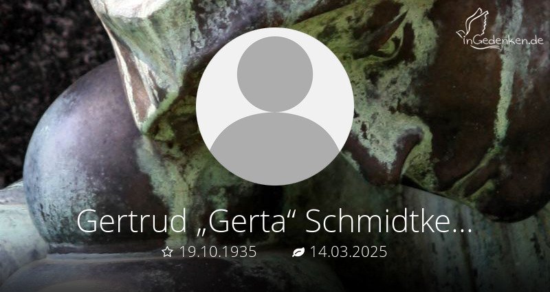 Trauern Sie um Gertrud „Gerta“ Schmidtke (geb. Meurer) - Blick unvergessen