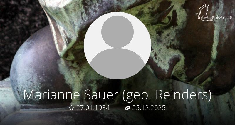 Trauern Sie um Marianne Sauer (geb. Reinders) - Blick unvergessen